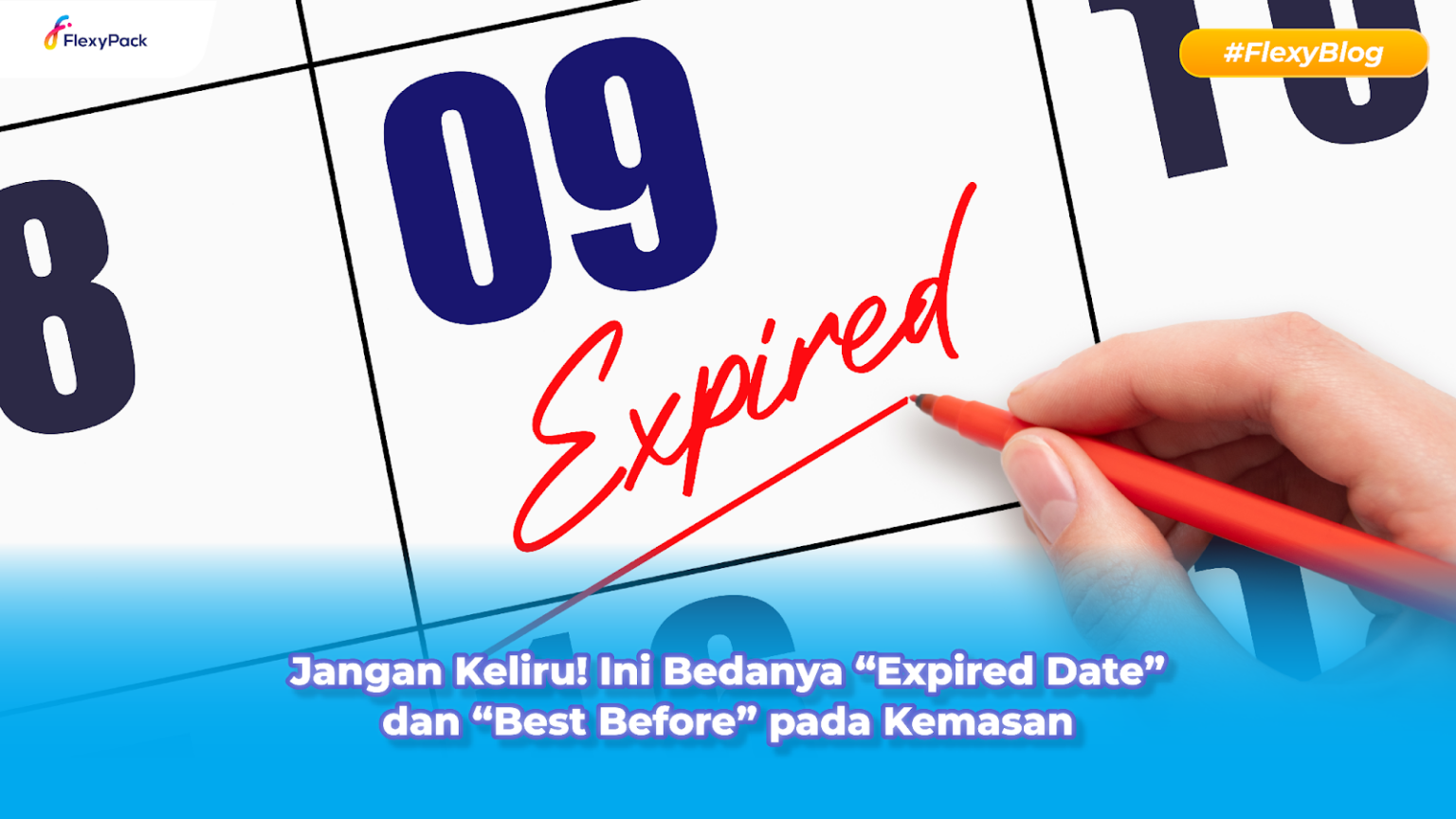 Jangan Keliru! Ini Bedanya Expired Date & Best Before pada Kemasan